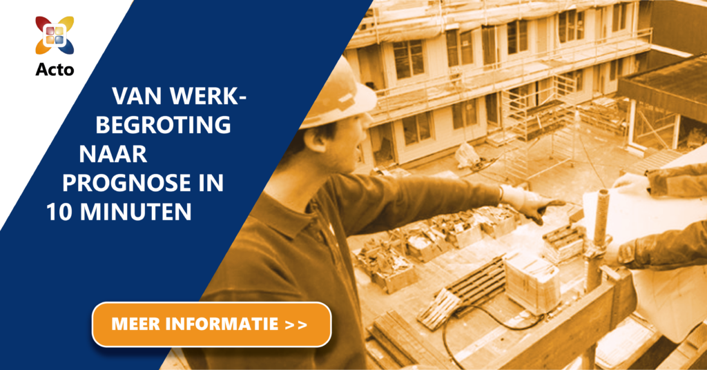 Van werkbegroting naar prognose in 10 minuten | Acto